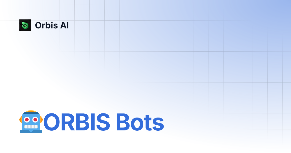 🤖ORBIS Bots | Orbis AI